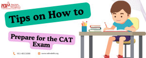 Tips on How to Prepare for the CAT Exam - NDIM Delhi